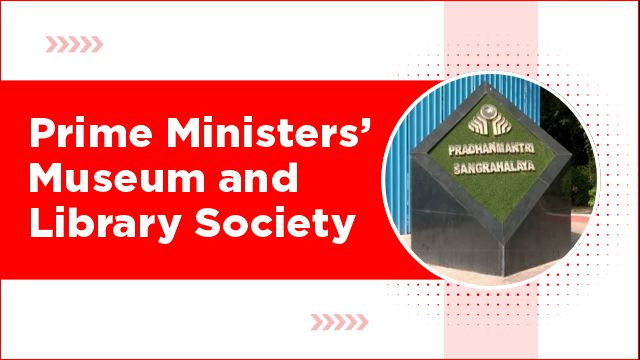 Prime Ministers’ Museum and Library Society - MADE EASY